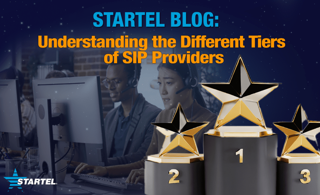 Understanding the Different Tiers of SIP Providers: A Comprehensive Guide - Startel.com